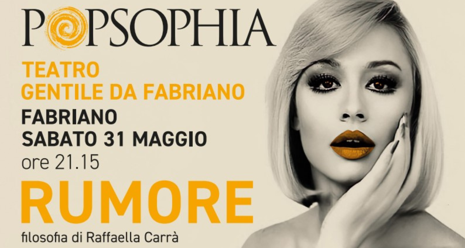Popsophia fa tappa a Fabriano con "Rumore. Filosofia di Raffaella Carrà ...